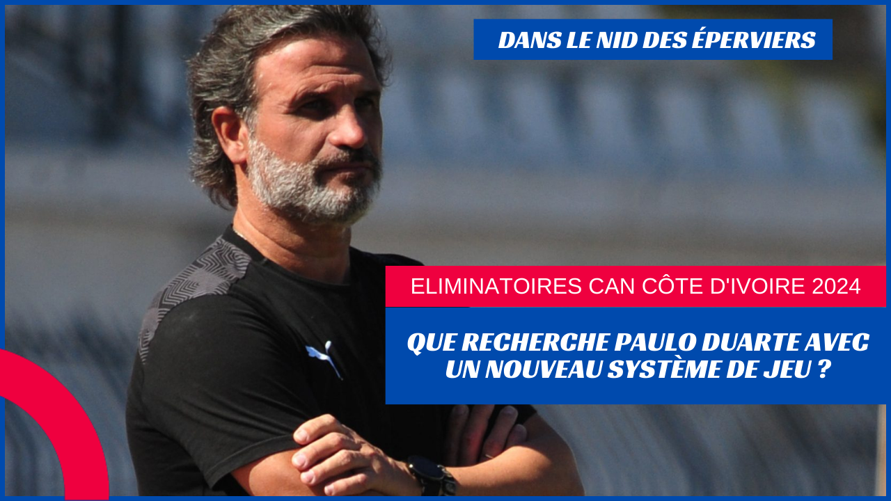 Que recherche Paulo Duarte avec un nouveau système de jeu ? (DLNDE ...